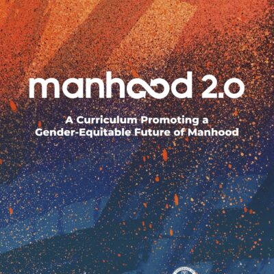 Manhood 2.0: A Curriculum Promoting a Gender-Equitable Future of ...