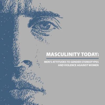 Masculinity Today: Men's Attitudes to Gender Stereotypes and Violence ...